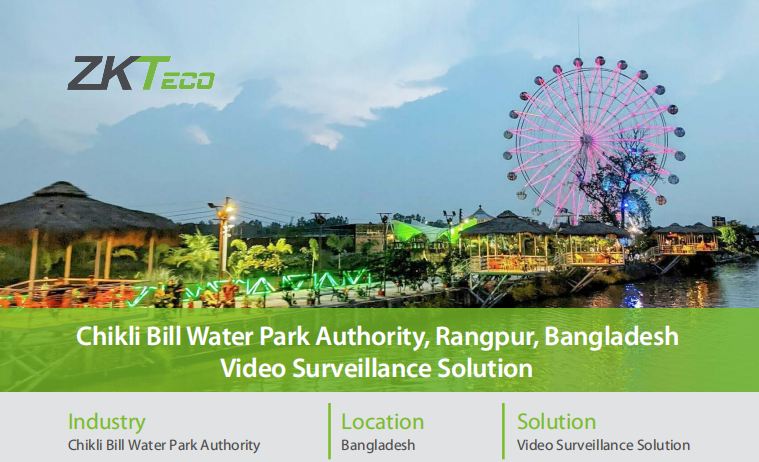 Chikli Bill Water Park Authority, Rangpur, Bangladesh Video Surveillance Solution